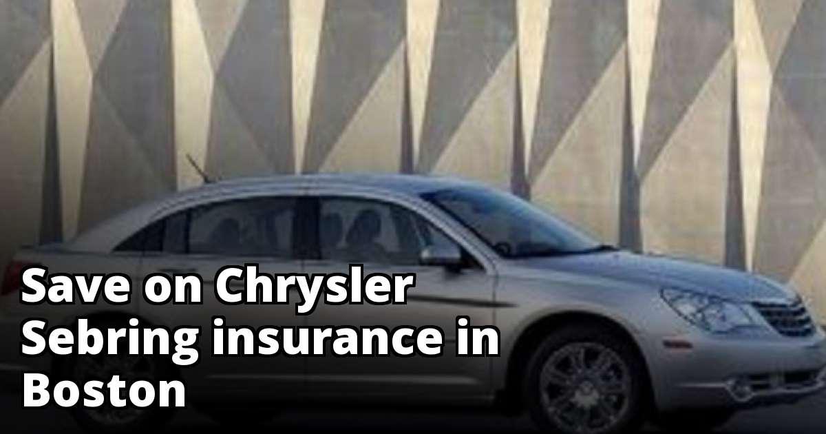 Cheapest Insurance Quotes for a Chrysler Sebring in Boston Massachusetts