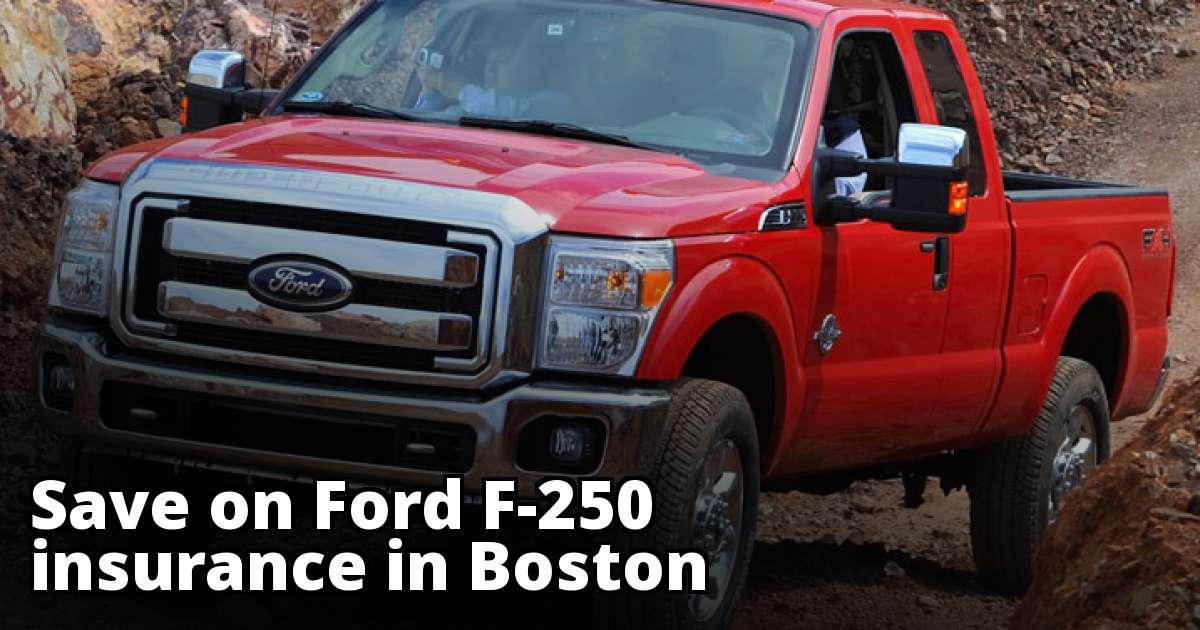 Find Cheaper Ford F-250 Insurance in Boston, MA