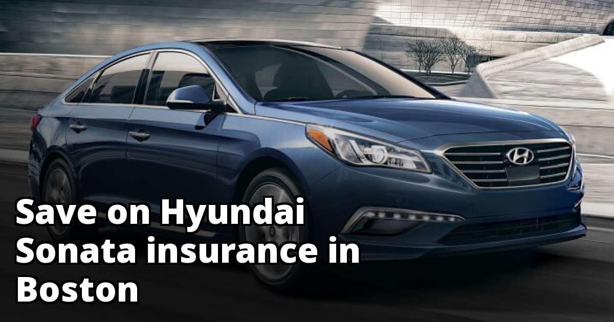 Save Money on Hyundai Sonata Insurance in Boston, MA